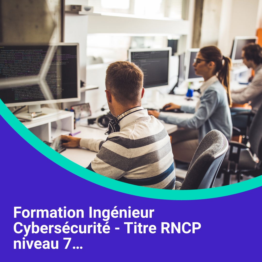 Offre de Formation Ingénieur Cybersécurité - Titre RNCP niveau 7 - BAC +5 avec Cyber University ...