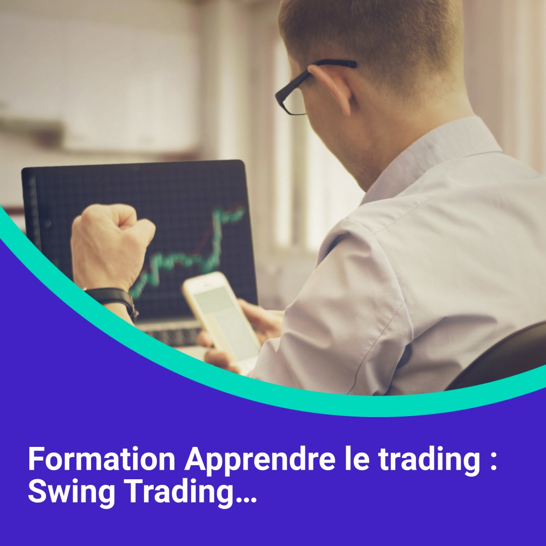 Offre de Formation Apprendre le trading : Swing Trading Stratégie clé en main / Suivi Individuel ...